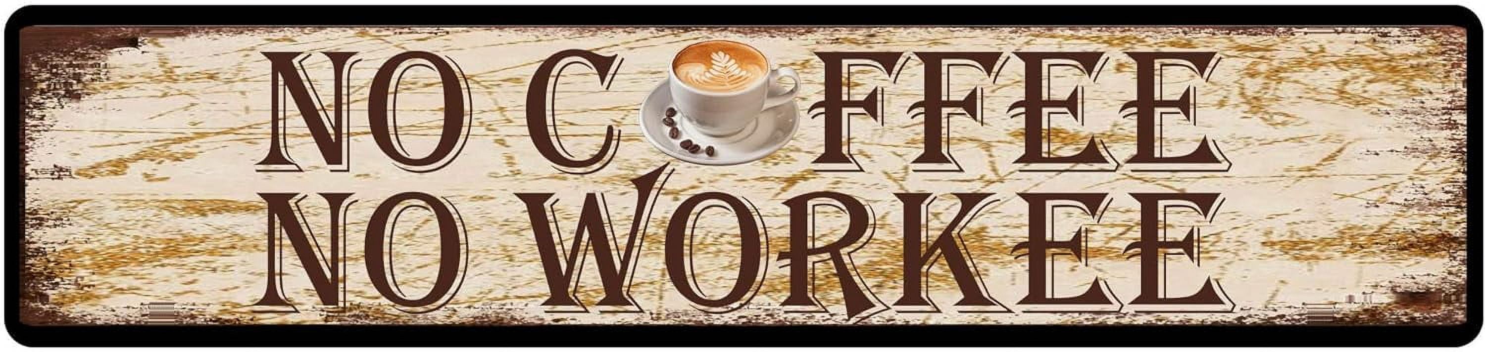 Metal Tin Sign No Coffee No Workee Sign Retro Tinplate Metal Plaque for ...