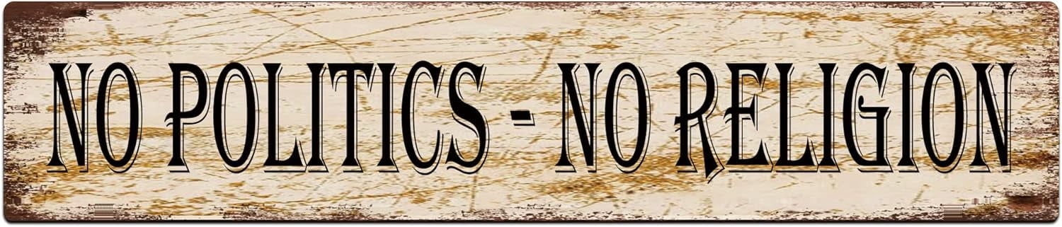 Metal Tin Sign No Politics No Religion sign Retro Aluminum Metal Sign ...