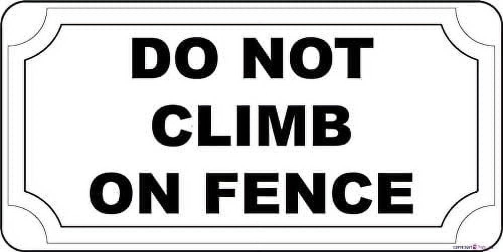 Metal Tin Sign Novelty Great Do Not Climb On Fence Sign Indoor Office ...