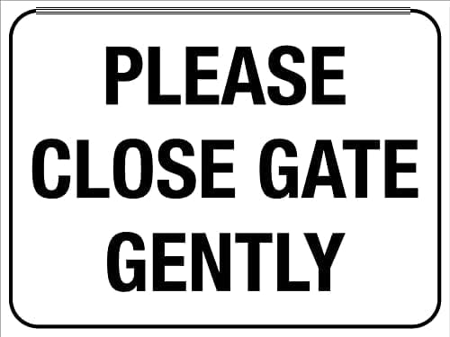 Metal Tin Sign Please Close Gate Gently Sign Caution Danger Safety ...