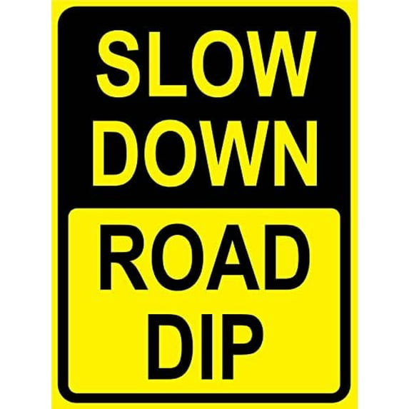 Metal Tin Sign Slow Down Road Dip Sign Caution Danger Safety Security ...