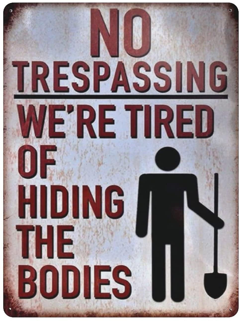 Metal Tin Sign NO Trespassing We're Tired of Hiding The Bodies Vintage ...