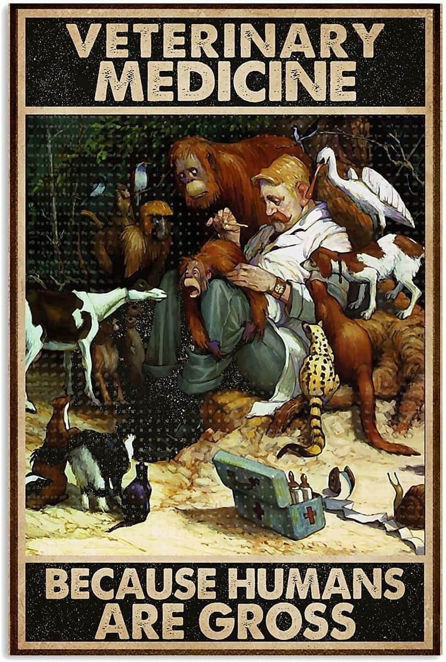 Metal Tin Sign Veterinary Medicine Because Humans Are Gross Sign Metal ...