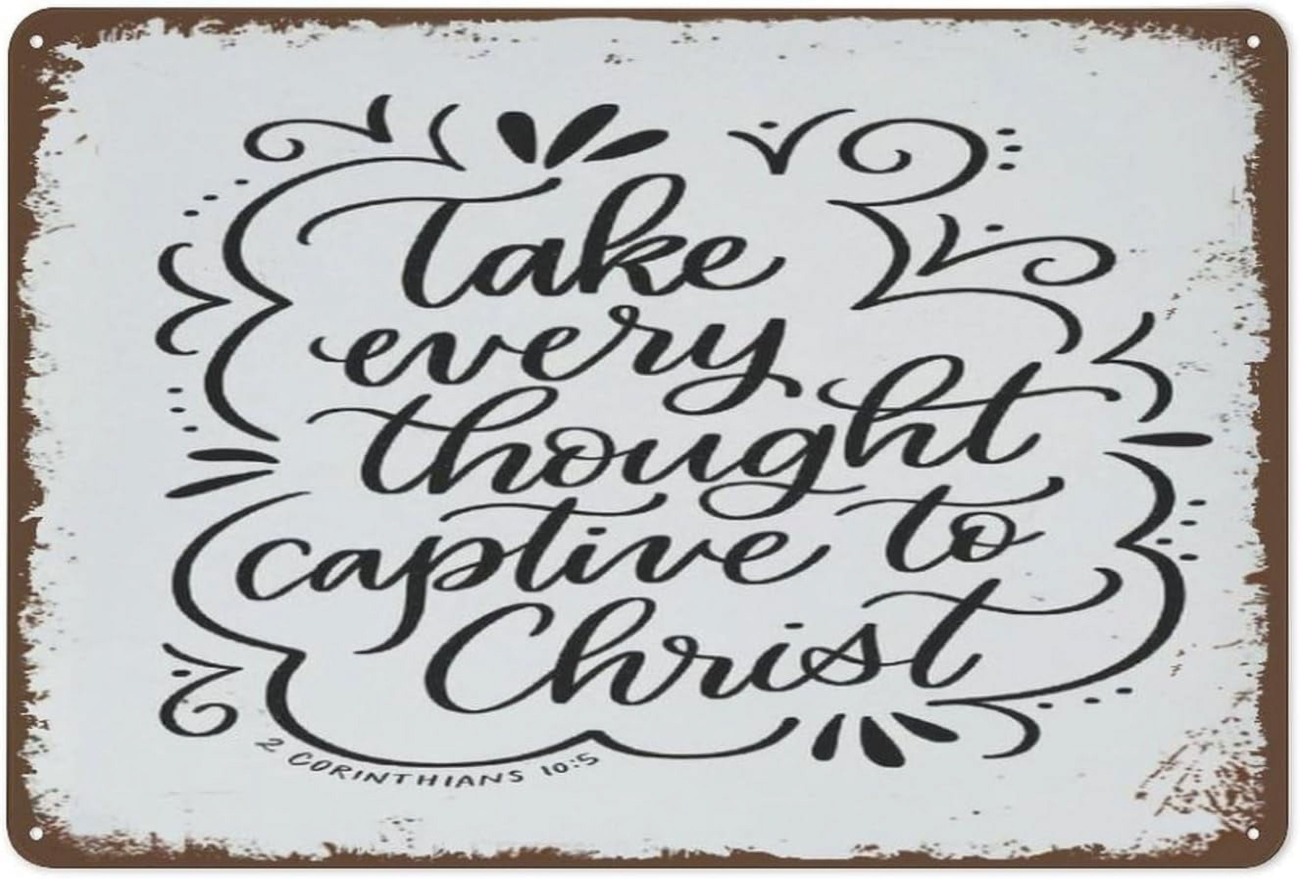Metal Tin Sign Vintage Metal Signs Take Every Thought Captive to Christ ...