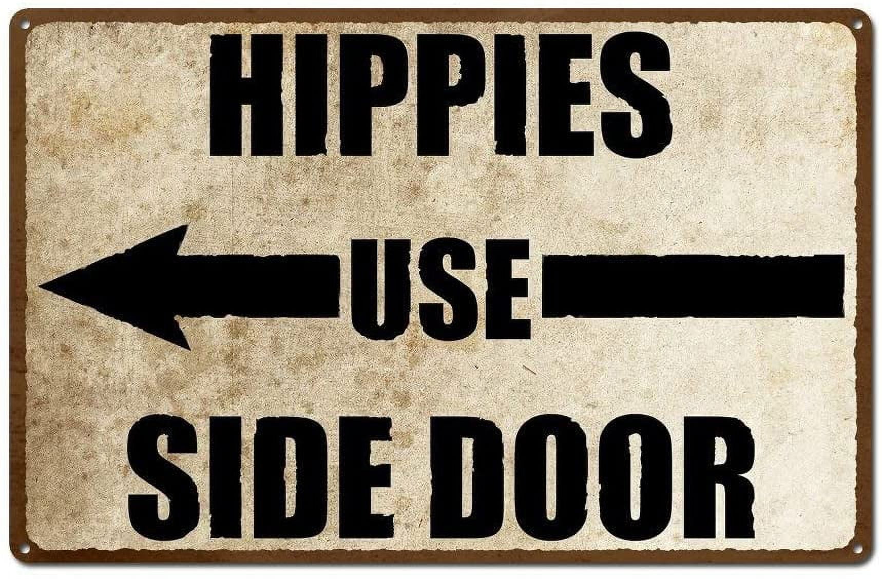 Metal Tin Sign Wall Decor Vintage Hippies Use Side Door Sign Hippy Personalized Sign Rustic Door ...