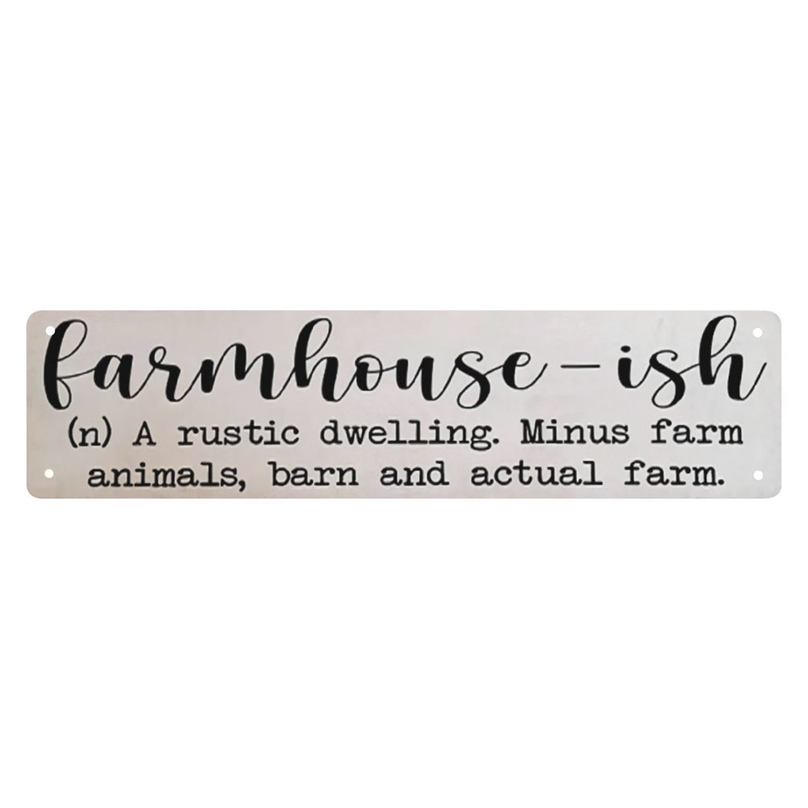 Metal Tin Sign farmhouse-ish a rustic dwelling minus fatrm animals barn ...
