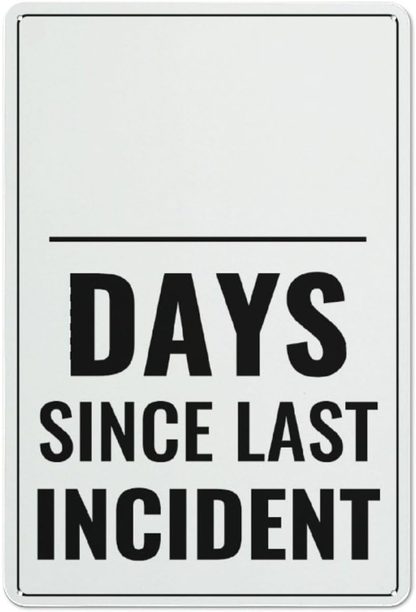 Metal Tin Signs Day Since Last Incident Rust Free Aluminum Sign ...