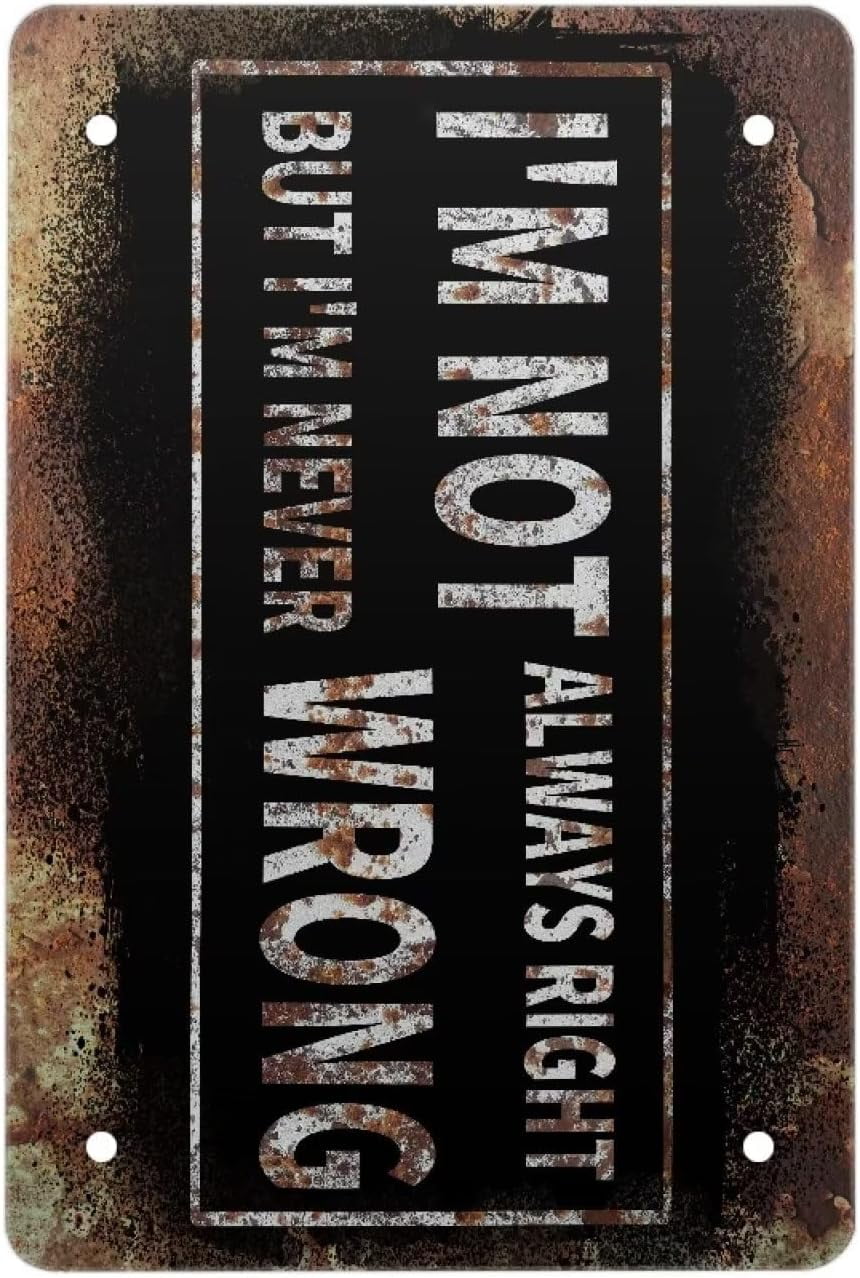 Metal Tin Signs Funny Black Metal Word Signs I am Not Always Right Tin ...