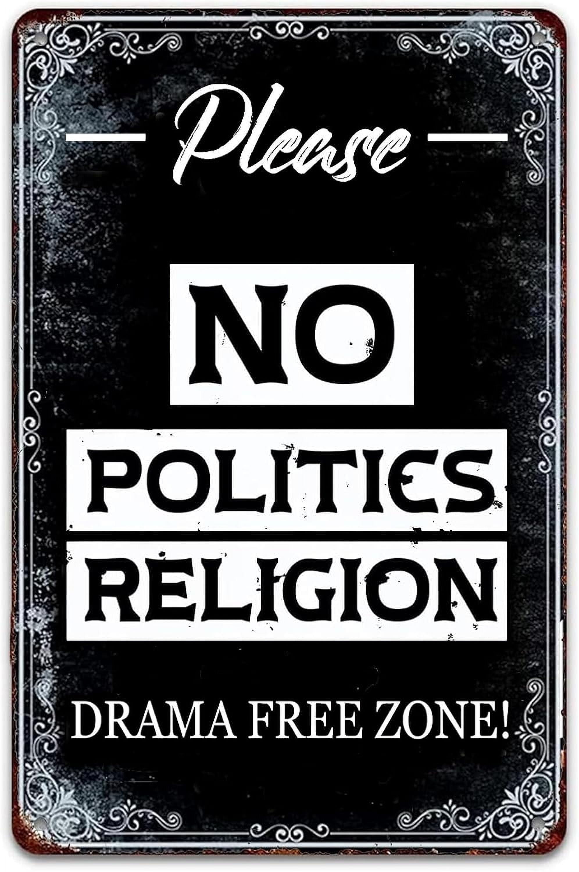 Metal Tin Signs No Politics No Religion Drama Free Zone Wall Decor ...