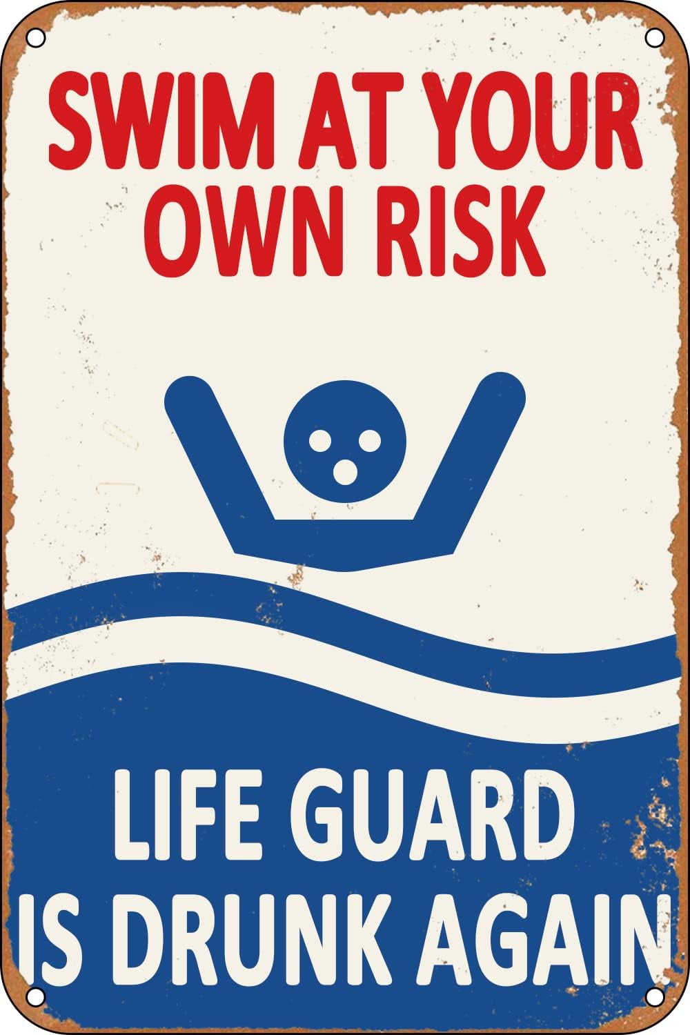 Metal Tin Signs Vintage Swim at Your Own Risk Life Guard Is Drunk Again ...