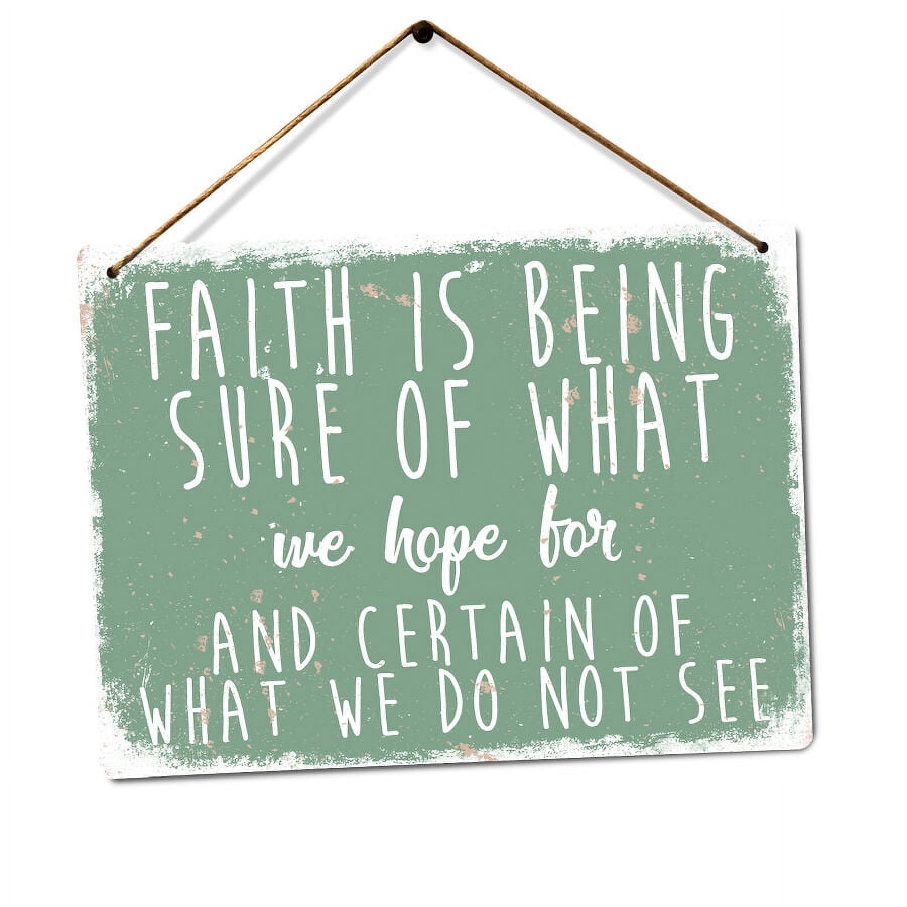 Metal Wall Sign Faith Is Being Sure Of What We Hope For GREEN Quote ...