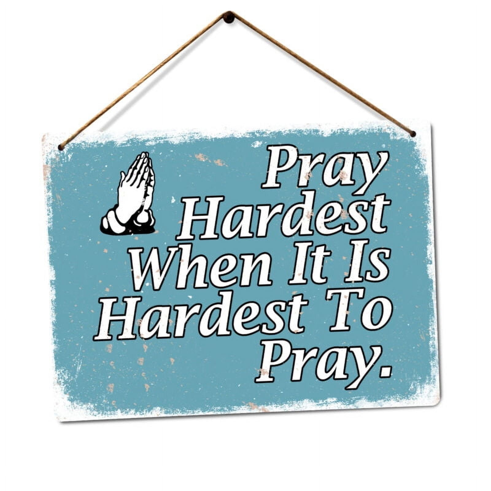 Metal Wall Sign Pray When It's Hardest To Pray BLUE Quote Religious ...