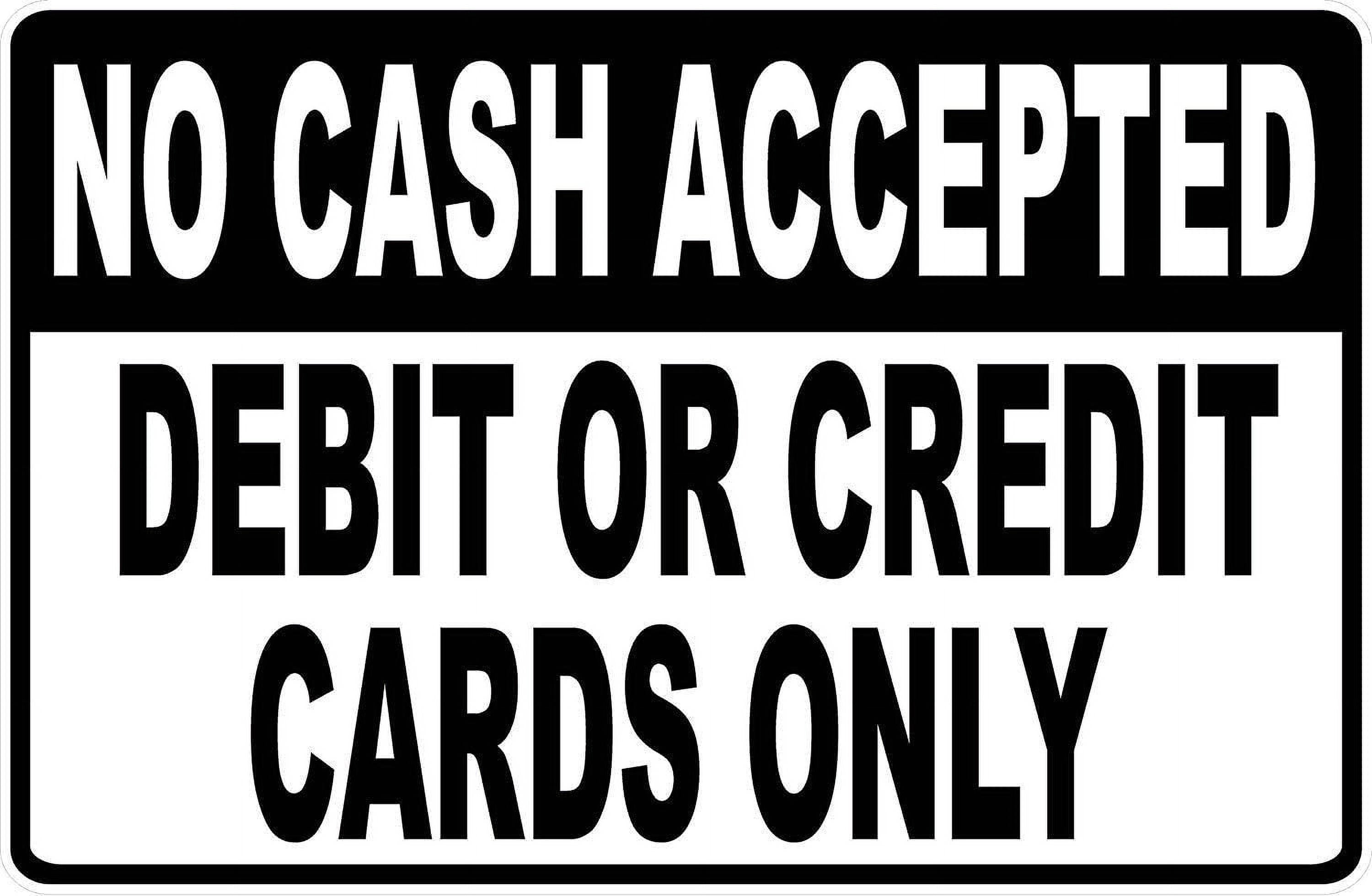 Metal Warning Sign 8x12 inches No Cash Accepted Credit or Debit Cards ...