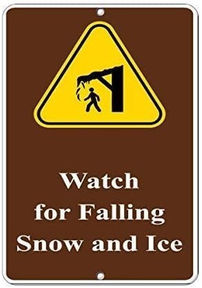Metal Warning Sign 8x6 inches Sign Watch for Falling Snow Ice Hazard ...