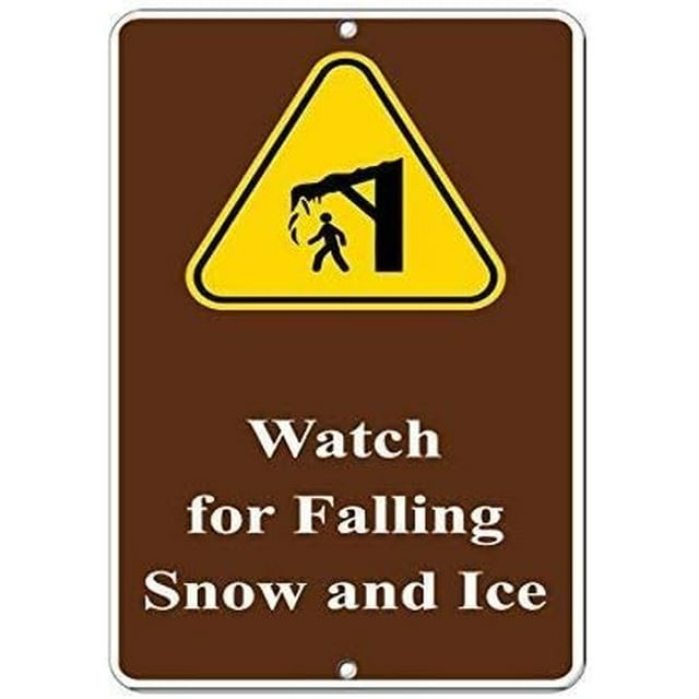 Metal Warning Sign 8x6 inches Sign Watch for Falling Snow Ice Hazard ...