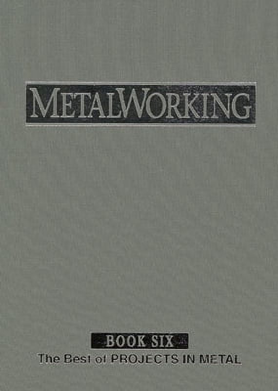 Metal Working Book 6: the Best of Projects in Metal - Walmart.com