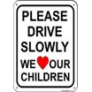 Drive Slowly Children Live Here Sign | Indoor/Outdoor | caution warning ...