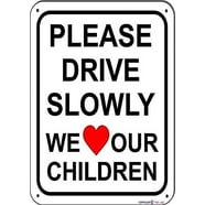 Drive Slowly Children Live Here Sign | Indoor/Outdoor | caution warning ...