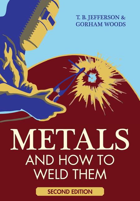 Metals And How To Weld Them (Paperback) - Walmart.com