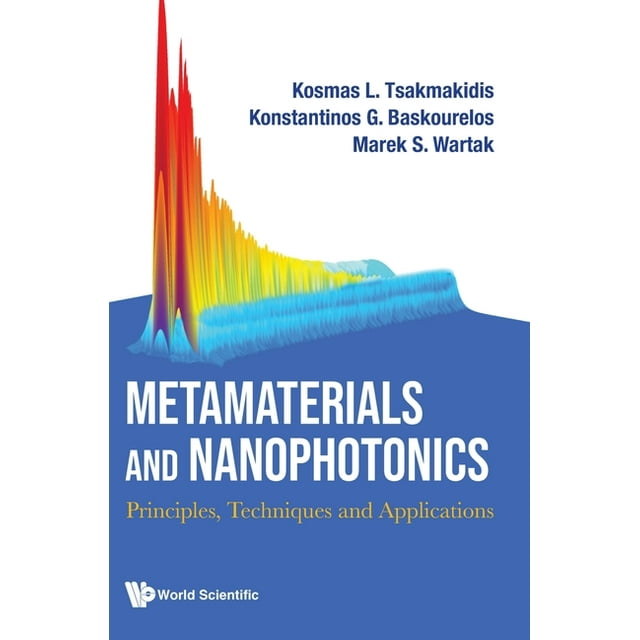 Metamaterials and Nanophotonics: Principles, Techniques and Applications (Hardcover) - Walmart.com
