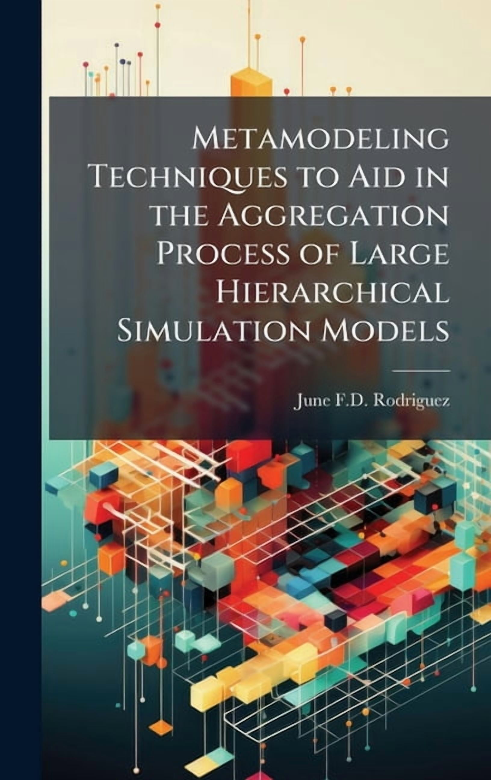 Metamodeling Techniques to Aid in the Aggregation Process of Large Hierarchical Simulation ...