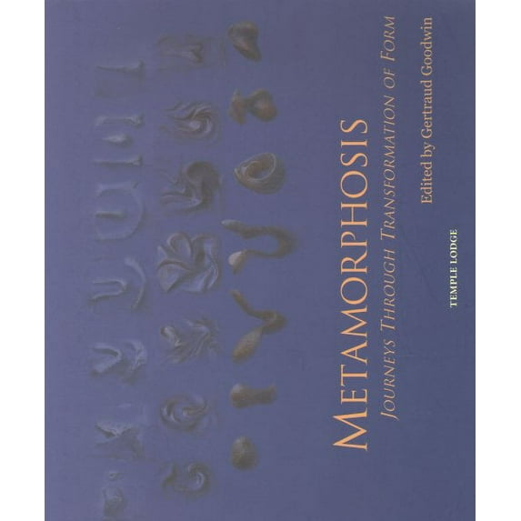 Metamorphosis: Journeys Through Transformation of Form (Paperback) by ...