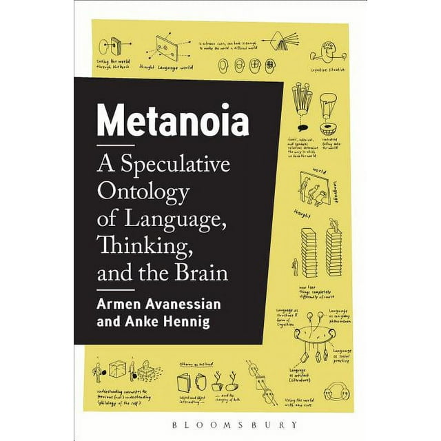 Metanoia: A Speculative Ontology of Language, Thinking, and the Brain ...