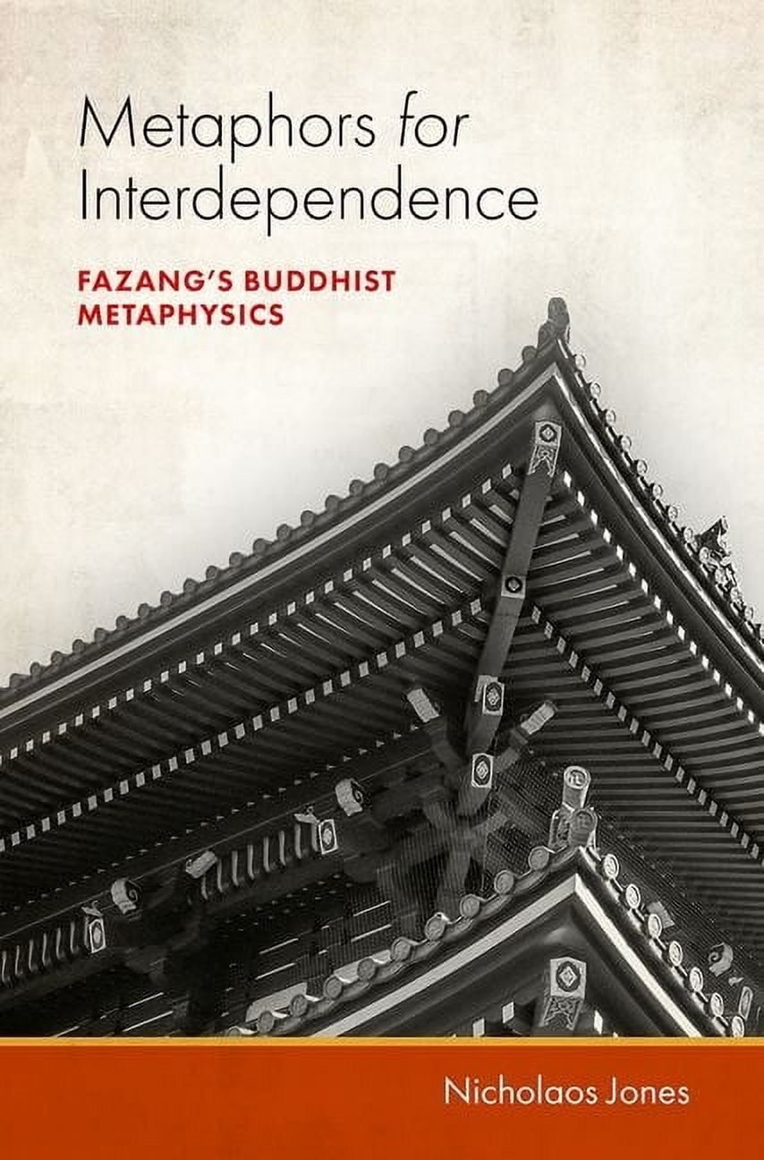 Metaphors for Interdependence: Fazang's Buddhist Metaphysics ...