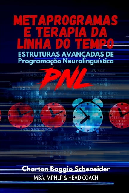 Metaprogramas E Terapia Da Linha Do Tempo: Estruturas Avançadas de PNL ...