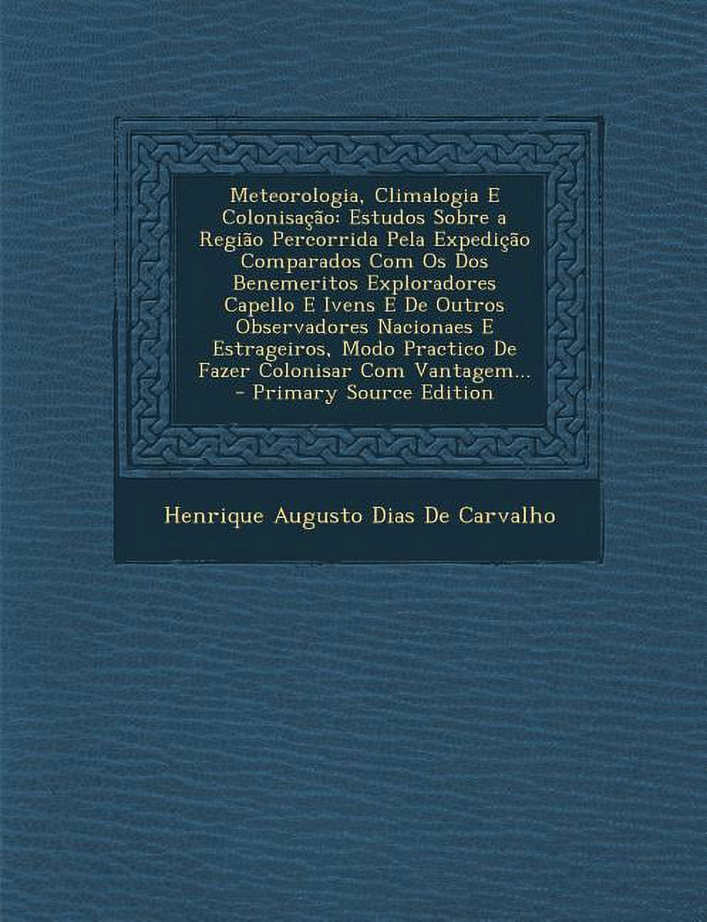 Meteorologia, Climalogia E Colonisação : Estudos Sobre a Região ...