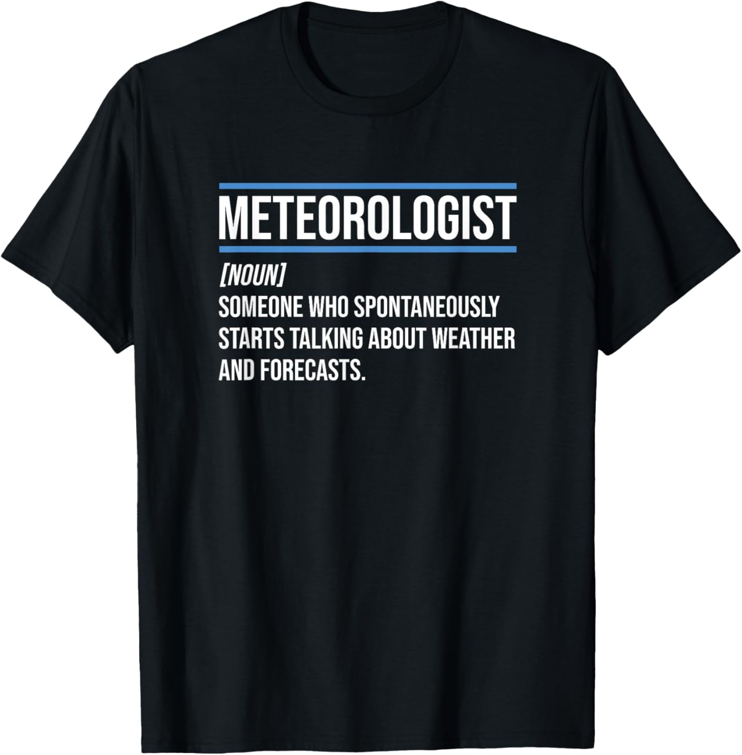 Meteorologist Definition Meteorologists Meteorology T-ShirtMen and ...
