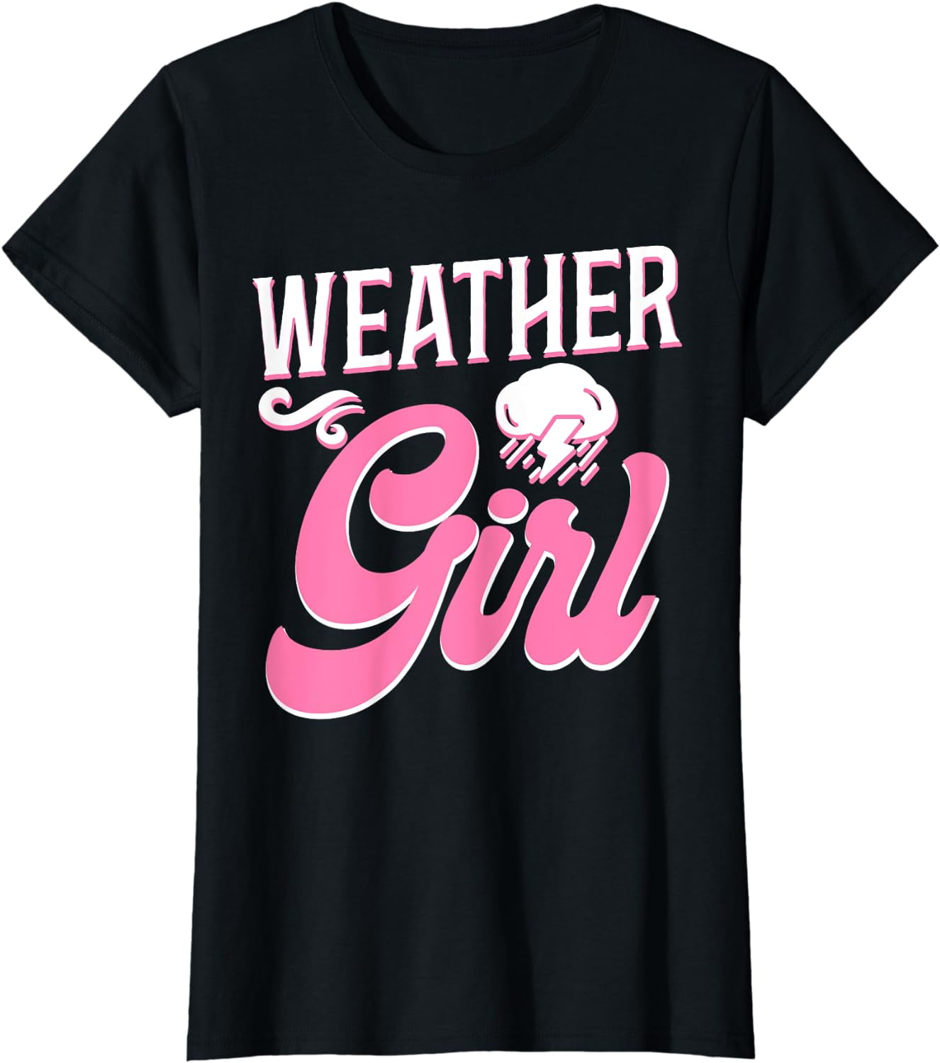 Meteorologist Weather Forecast Meteorology Girl Weather Girl T-Shirt ...