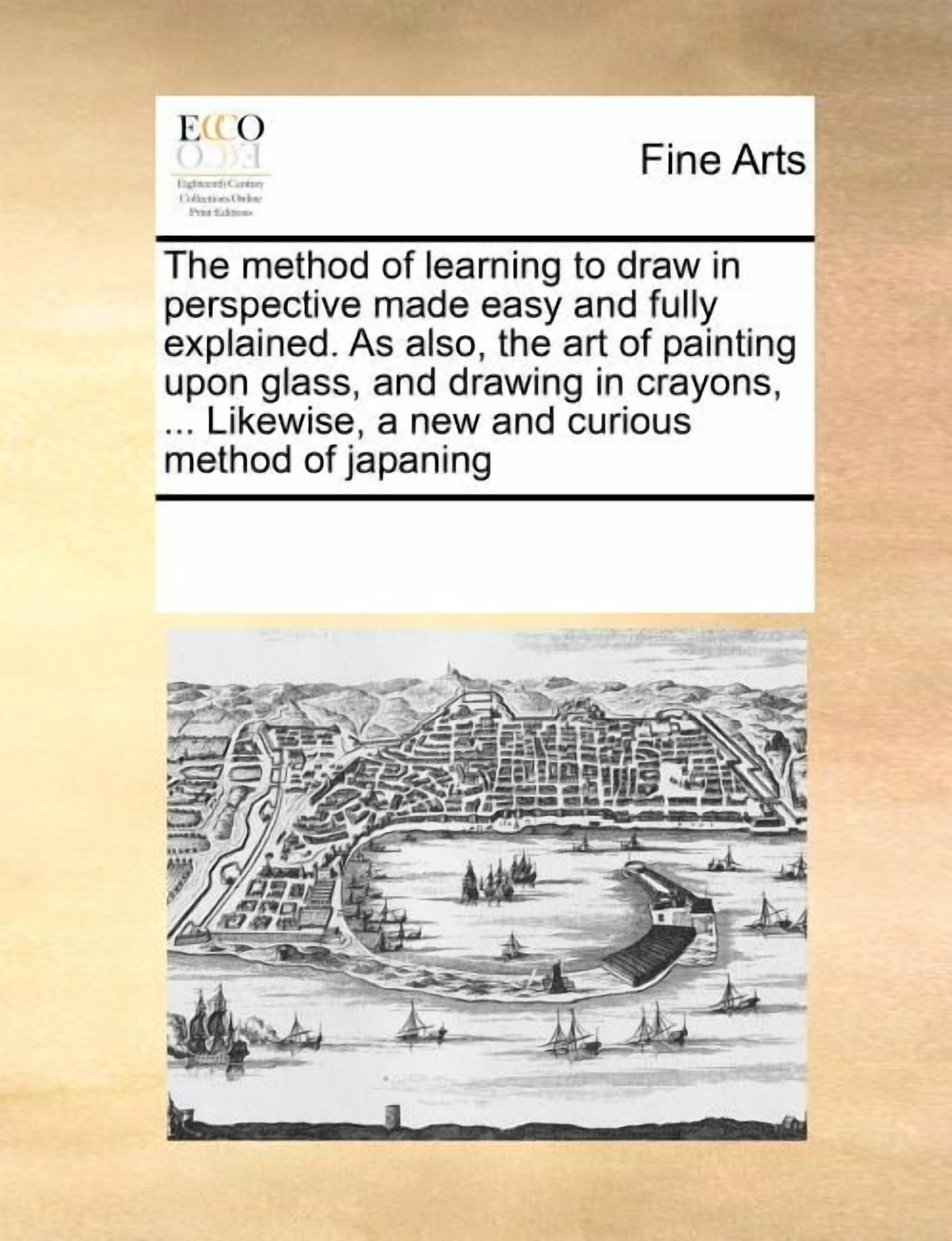 The Method of Learning to Draw in Perspective Made Easy and Fully ...