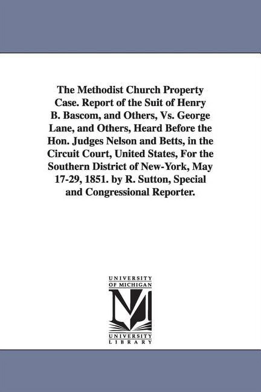 The Methodist Church Property Case. Report of the Suit of Henry B ...