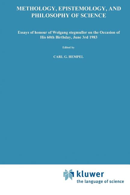 Methodology, Epistemology, and Philosophy of Science: Essays in Honour ...