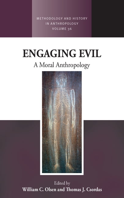 Methodology & History in Anthropolog Engaging Evil: A Moral ...