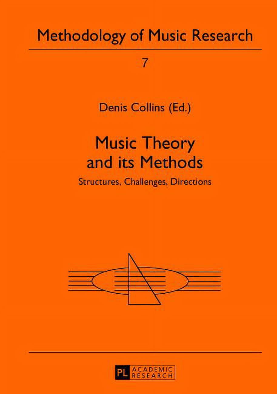 Methodology of Music Research: Music Theory and its Methods: Structures ...