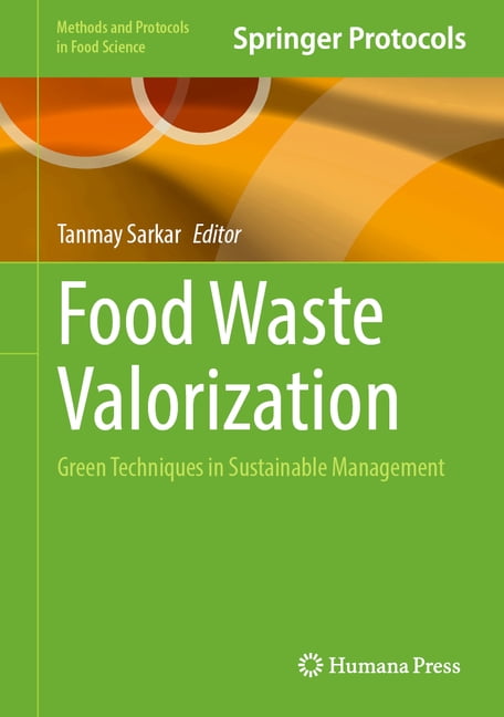 Methods and Protocols in Food Science Food Waste Valorization: Green Techniques in Sustainable ...