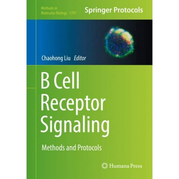 Methods in Molecular Biology: B Cell Receptor Signaling: Methods and ...