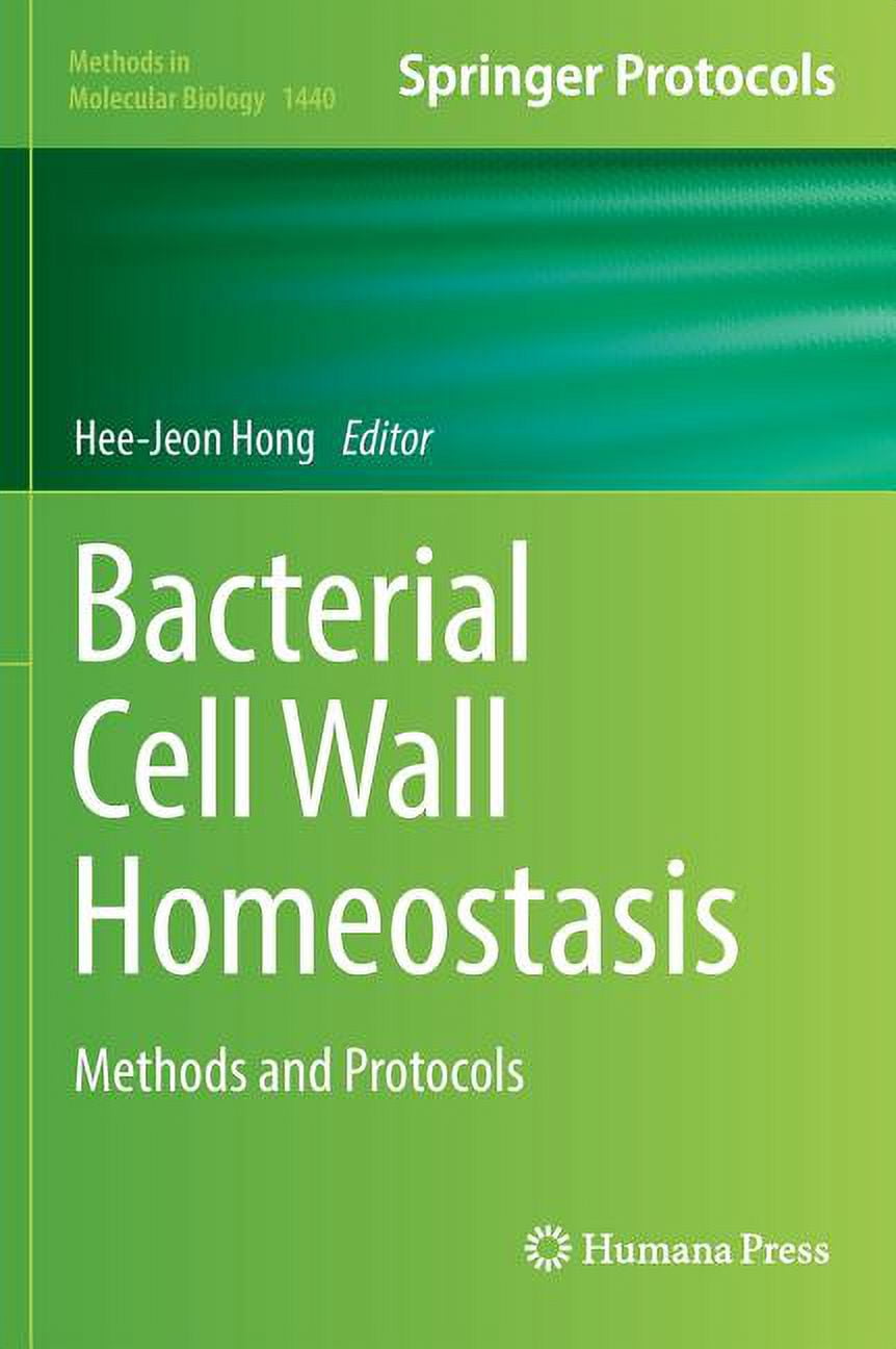 Methods in Molecular Biology: Bacterial Cell Wall Homeostasis: Methods ...