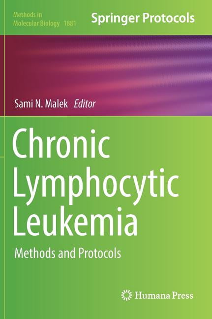 Methods in Molecular Biology: Chronic Lymphocytic Leukemia: Methods and ...