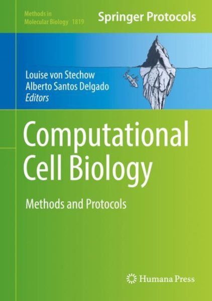 Methods in Molecular Biology: Computational Cell Biology: Methods and ...