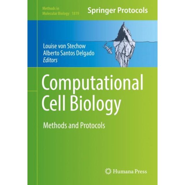 Methods in Molecular Biology: Computational Cell Biology: Methods and ...