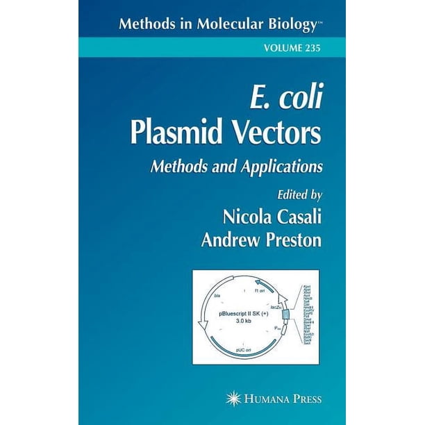 Methods in Molecular Biology: E. Coli Plasmid Vectors: Methods and ...