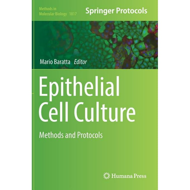 Methods in Molecular Biology: Epithelial Cell Culture: Methods and ... Methods in Molecular Biology: Epithelial Cell Culture: Methods and ...