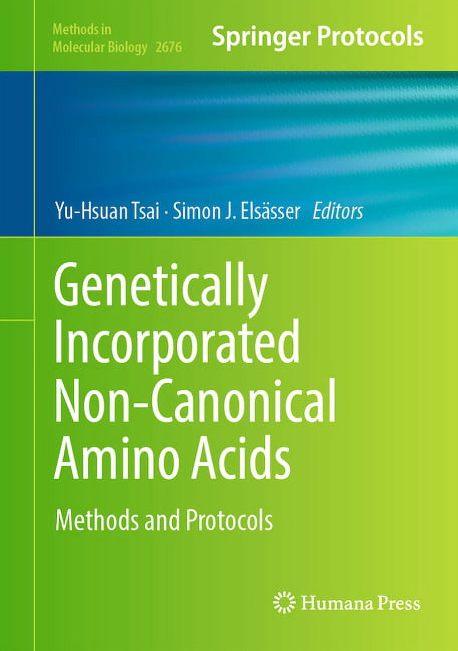 Methods in Molecular Biology: Genetically Incorporated Non-Canonical Amino Acids: Methods and ...