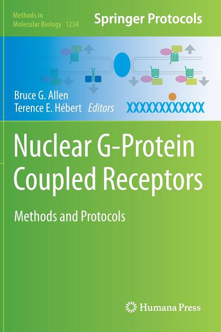 Methods in Molecular Biology Nuclear G-Protein Coupled Receptors: Methods and Protocols, Book ...
