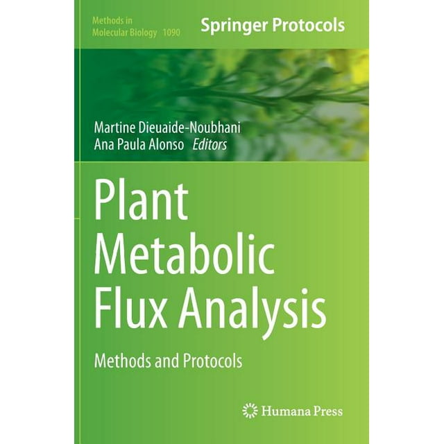 Methods in Molecular Biology: Plant Metabolic Flux Analysis: Methods and Protocols (Hardcover ...