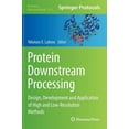 Methods in Molecular Biology: Protein Downstream Processing: Design, Development and Application ...