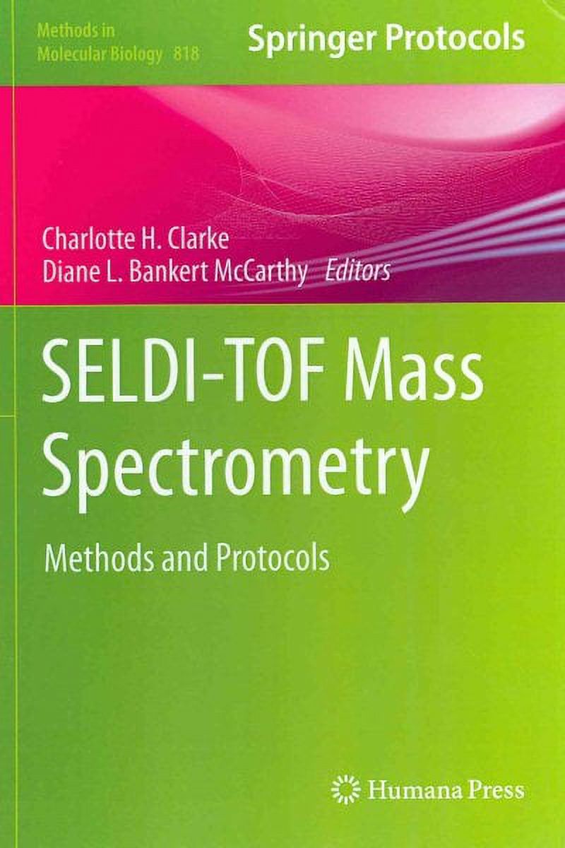 Methods in Molecular Biology: Seldi-Tof Mass Spectrometry: Methods and ...